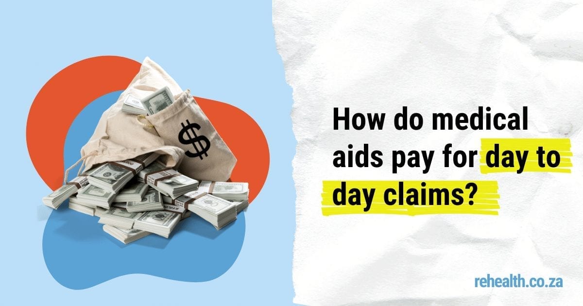 How medical aid pays for day-to-day claims (2026) : rehealth.co.za